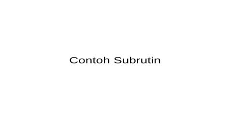 Contoh Subrutin Filecontoh Subrutin Subrutin