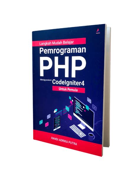 Langkah Mudah Belajar Pemrograman Php Menggunakan Codelgniter4