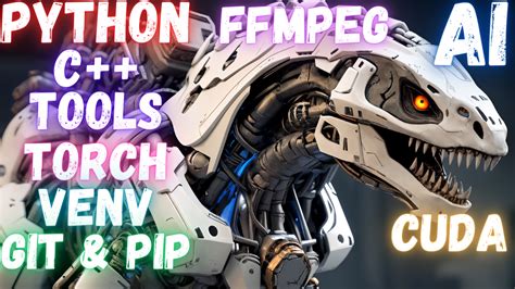 Essential Ai Tools And Libraries A Guide To Python Git C Compile Tools Ffmpeg Cuda