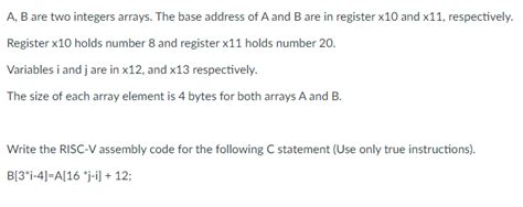 Solved A B Are Two Integers Arrays The Base Address Of A Chegg