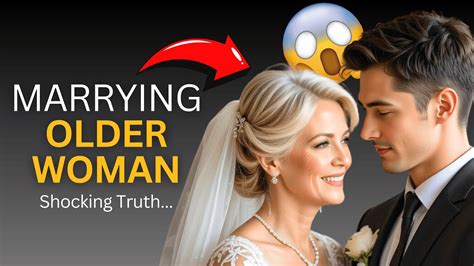 Pros And Cons Of Marrying An Older Woman Youtube