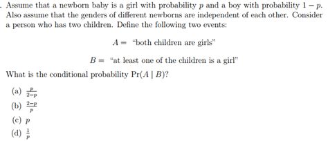 Solved Assume That A Newborn Baby Is A Girl With Probability Chegg Com
