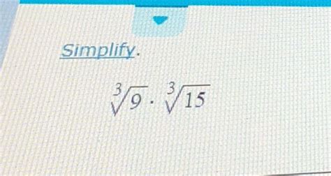 Solved Simplify 9 15 Chegg Com