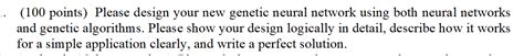 Solved Points Please Design Your New Genetic Neural Chegg