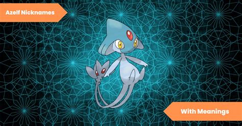 101 Azelf Nicknames Unleash Witty And Courageous Nicknames For The Willpower Pokémon Lets