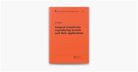 ‎integral Transforms Reproducing Kernels And Their Applications By