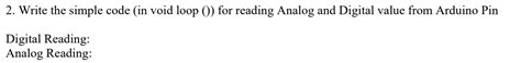 Solved 2 Write The Simple Code In Void Loop For Chegg Com