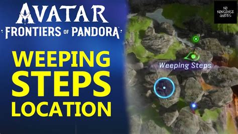 Avatar Frontiers Of Pandora Weeping Steps Location Where To Find Weeping Steps In Upper Plains