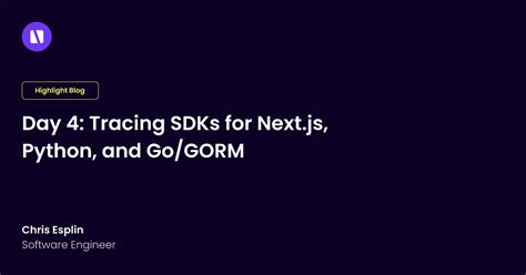 day 4 tracing sdks for next js python and go gorm