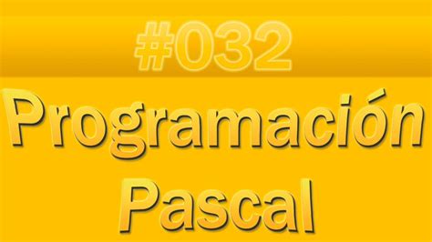 Pascal 032 Cadenas De Texto Strings Parte 13 Tutorialesnet