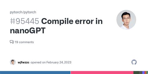 Compile Error In NanoGPT Issue Pytorch Pytorch GitHub