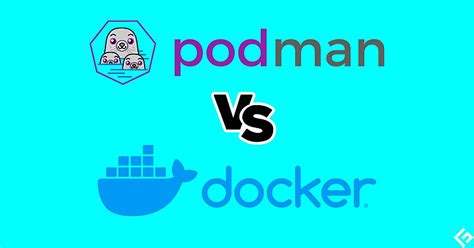 Podman Vs Docker ¿cuál Elegir Geekflare