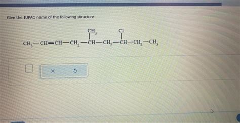 Solved Give The IUPAC Name Of The Following Structure Chegg