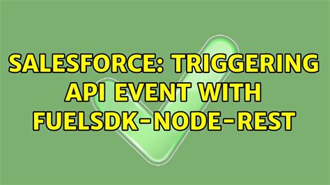Salesforce Triggering Api Event With Fuelsdk Node Rest Youtube