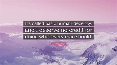 Courtney Milan Quote “its Called Basic Human Decency And I Deserve