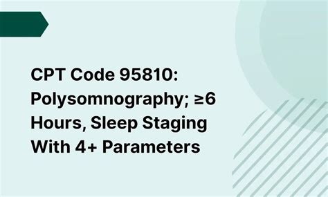 Cpt Code 95810 Polysomnography ≥6 Hours Sleep Staging With 4 Parameters
