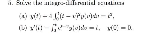 Solved Solve The Integro Differential Equations Chegg Com