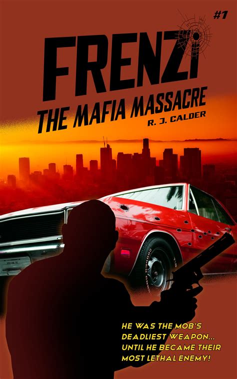 Frenzi The Mafia Massacre By R J Calder Goodreads