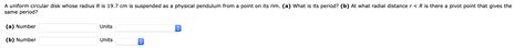 Solved A Uniform Circular Disk Whose Radius R Is Cm Is Chegg