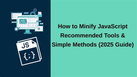 How To Minify JavaScript Best Tools Methods For