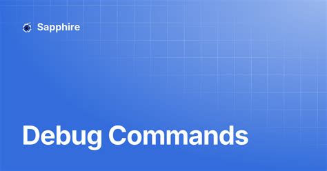 Debug Commands Sapphire