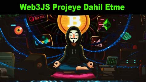 02 Web3js Frontend Ve Backend Tarafında Nasıl Projeye Dahil Edilir