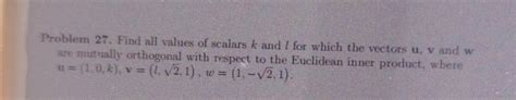 Solved Problem 27 Find All Values Of Scalars K And L For Chegg Com