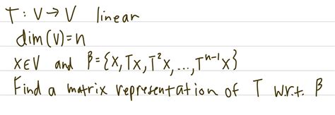 Solved T:V→V linear dim(V)=n x∈V and β={x,Tx,T2x,…,Tn−1x} | Chegg.com