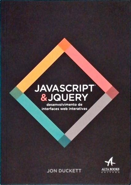 Javascript E Jquery Desenvolvimento De Interfaces Web Interativas