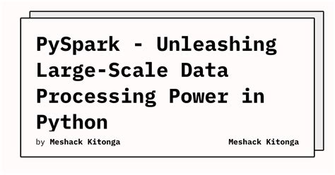 Pyspark Unleashing Large Scale Data Processing Power In Python