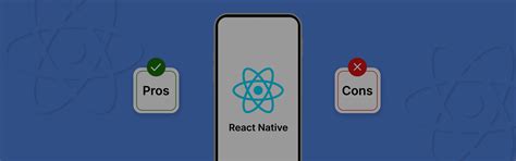 Hire React Native Developers An Indepth Analysis Of Pros And Cons Of React Native