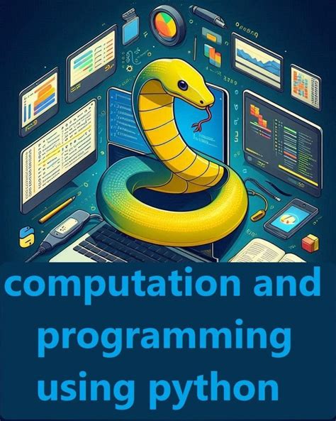 Computation And Programming Using Python A Comprehensive Guide