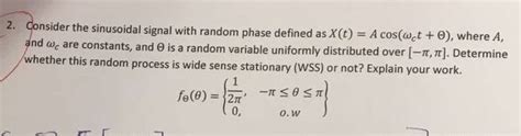 Solved Consider The Sinusoidal Signal With Random Phase Chegg