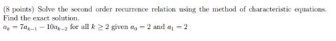 Solved 8 Points Solve The Second Order Recurrence Relation