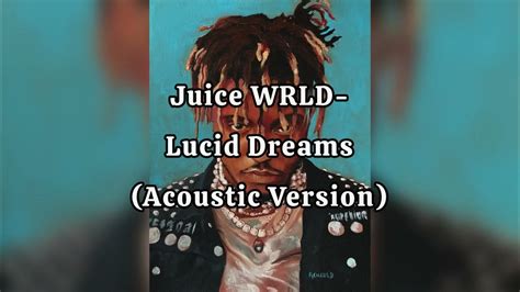 Juice Wrld Lucid Dreams Acoustic Version Youtube