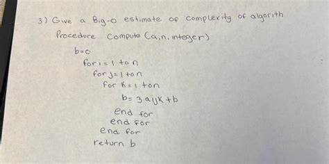 Solved 3 Give A Big O Estimate Of Complexity Of Algorith