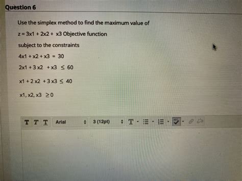 Solved Question 6 Use The Simplex Method To Find The Maximum
