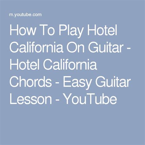 How To Play Hotel California On Guitar Hotel California Chords Easy