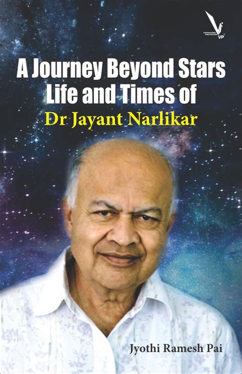 A Journey Beyond Stars Life And Times Of Dr Jayant Narlikar Bookstation