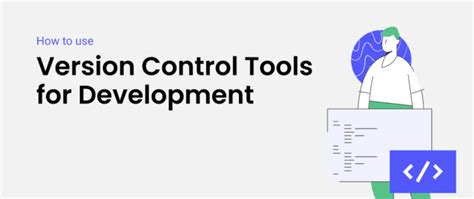 How To Use Version Control Tools For Development Dev Community
