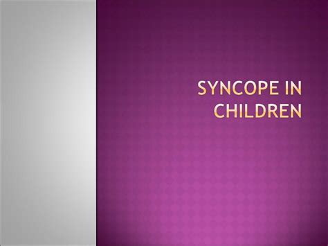 Ppt Understand The Term Syncope Differentiate The Serious Causes Of