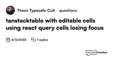 Tanstacktable With Editable Cells Using React Query Cells Losing