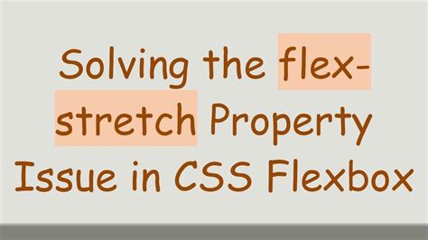Solving The Flex Stretch Property Issue In Css Flexbox Youtube