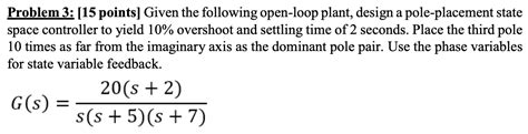 Solved Problem 3 15 Points Given The Following Open Loop Chegg Com