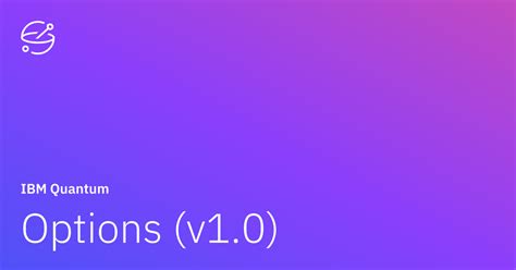 Options V10 Ibm Quantum Documentation