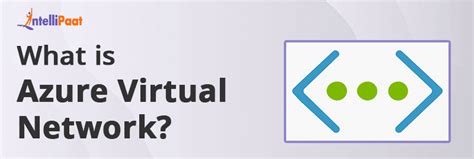 Guide To Azure Virtual Network For 2025 Intellipaat