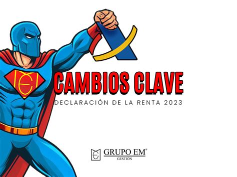 Cambios Clave para la Campaña de la Renta 2023
