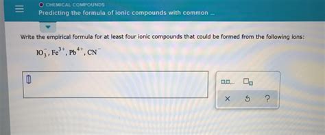 Solved O CHEMICAL COMPOUNDS Predicting The Formula Of Ionic Chegg Com