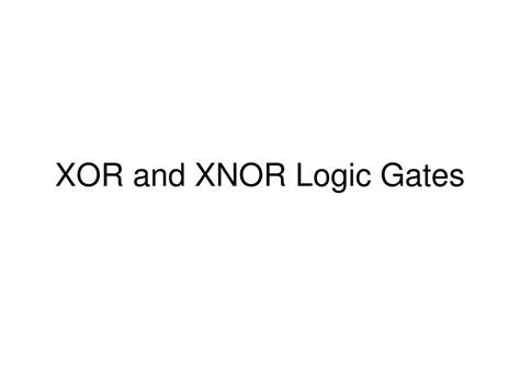 PPT XOR And XNOR Logic Gates PowerPoint Presentation Free Download ID 6605398