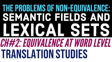 The Problems Of Non Equivalence Semantic Fields And Lexical Sets In Different Languages Part